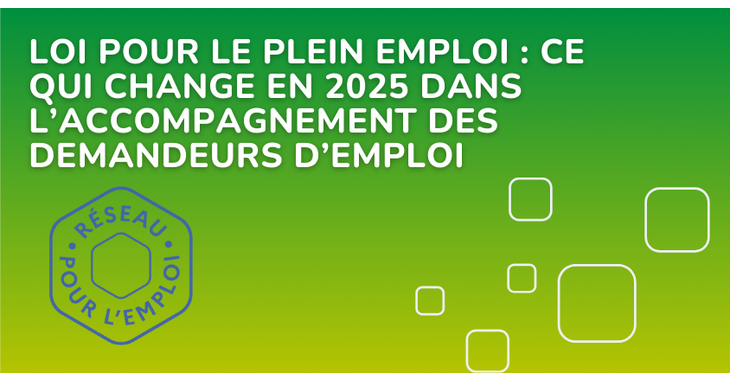 Loi pour le plein emploi : ce qui change en 2025 - Cap emploi 17