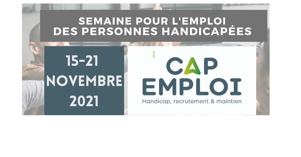 Semaine Européenne pour l’Emploi des Personnes Handicapées 15-21 novembre 2021 #SEEPH2021 - Cap ...